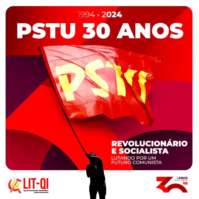 1994 - 2024: PSTU 30 anos - Liga Internacional dos TrabalhadoresLiga ...